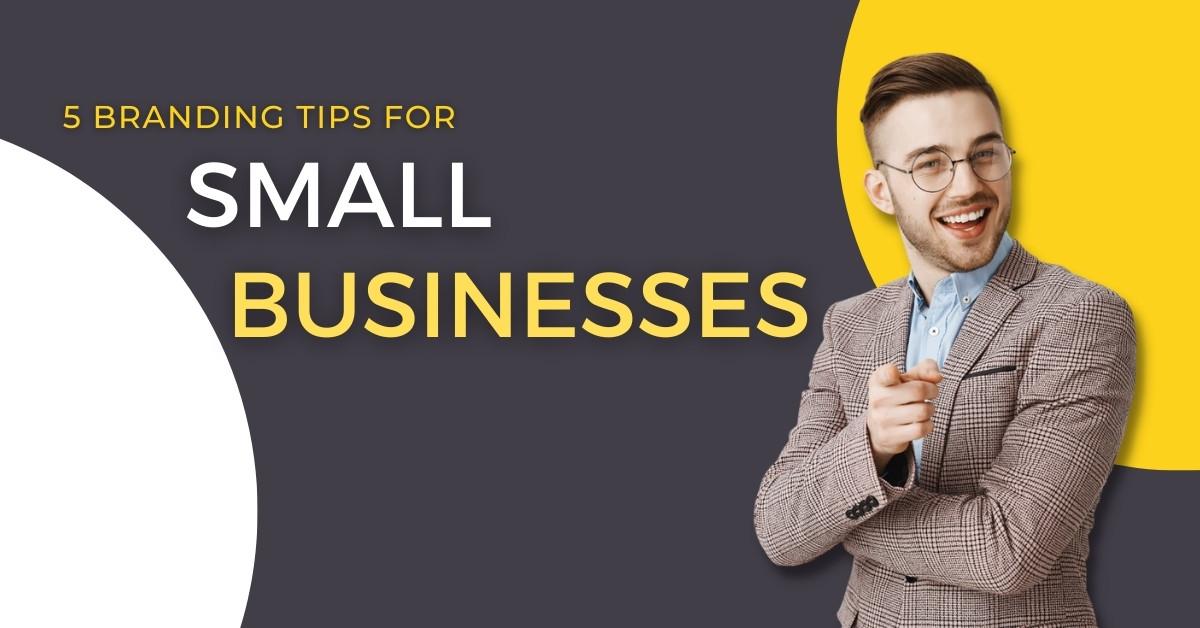 5 Branding Tips For Small Businesses - LaSIDEaS